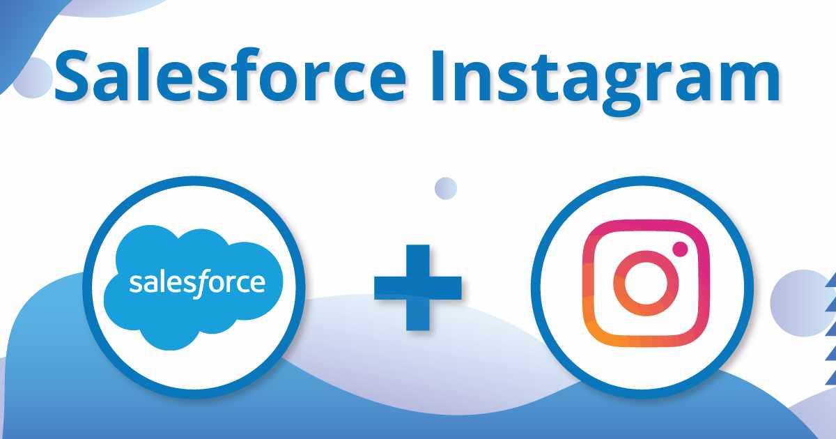 Seamlessly Integrate Instagram with Salesforce for Enhanced Social ...