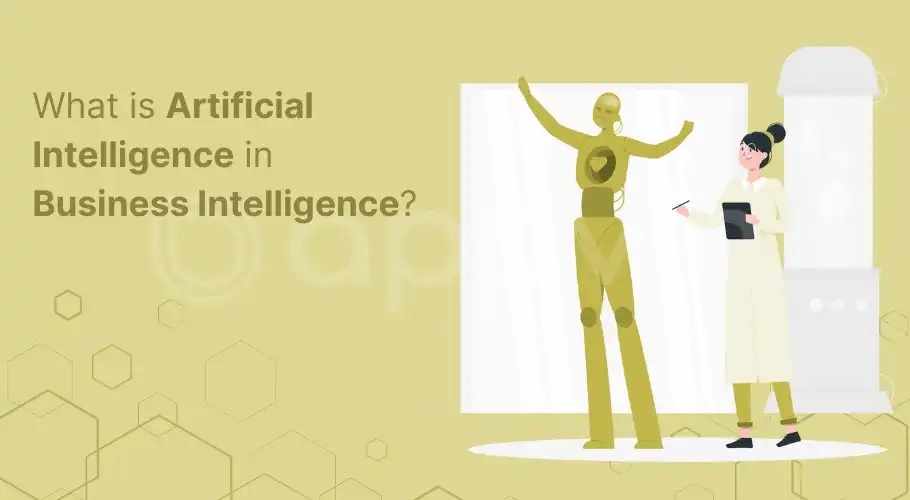 The Rise of Artificial Intelligence in Business Intelligence